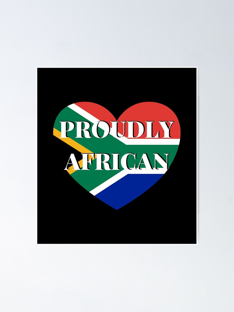 "Proudly African/ South African Flag" Poster for Sale by ...