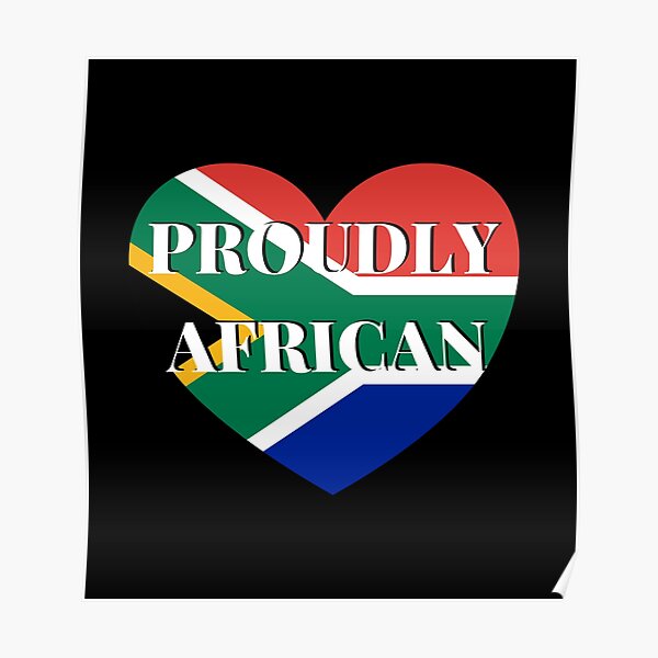 "Proudly African/ South African Flag" Poster for Sale by ...