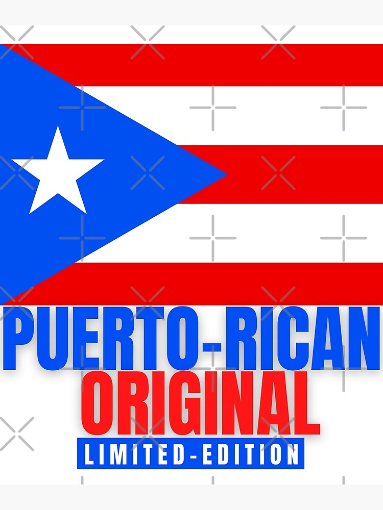"Puerto Rican Original LTD Edition (Boricua/Puerto Rican pride ...
