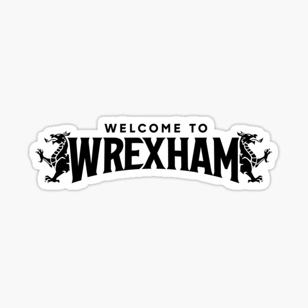 "Welcome To Wrexham" Sticker for Sale by bbaksojmb | Redbubble