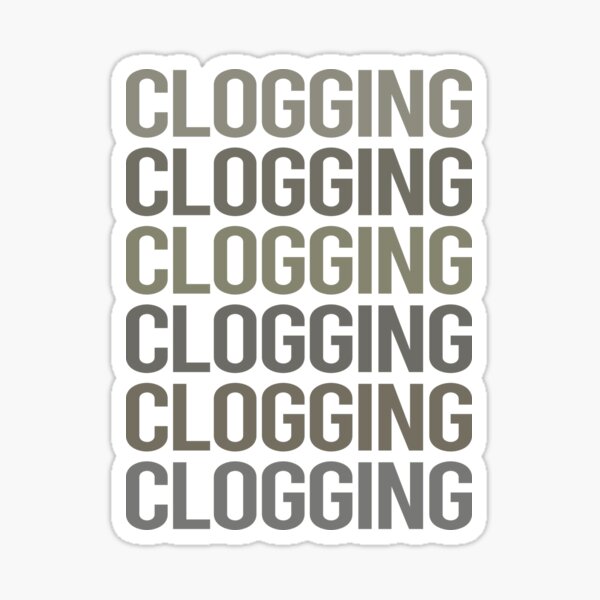 "Gray Text Art Clogging Clog Clogger" Sticker for Sale by StoreCalamity ...