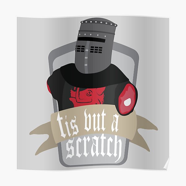 Tis But A Scratch Posters | Redbubble