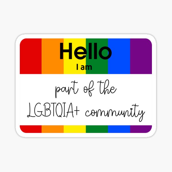 "Hello I am part of the LGBTQIA Plus community PRIDE Name Tag" Sticker ...