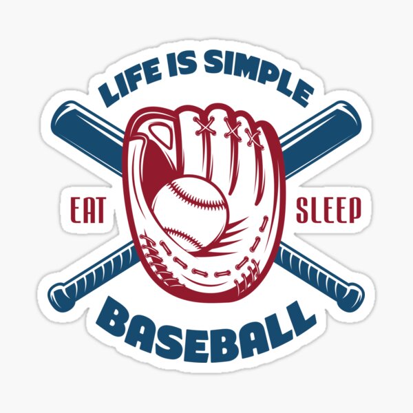 "Life is simple eat sleep baseball" Sticker for Sale by smallcatvn ...
