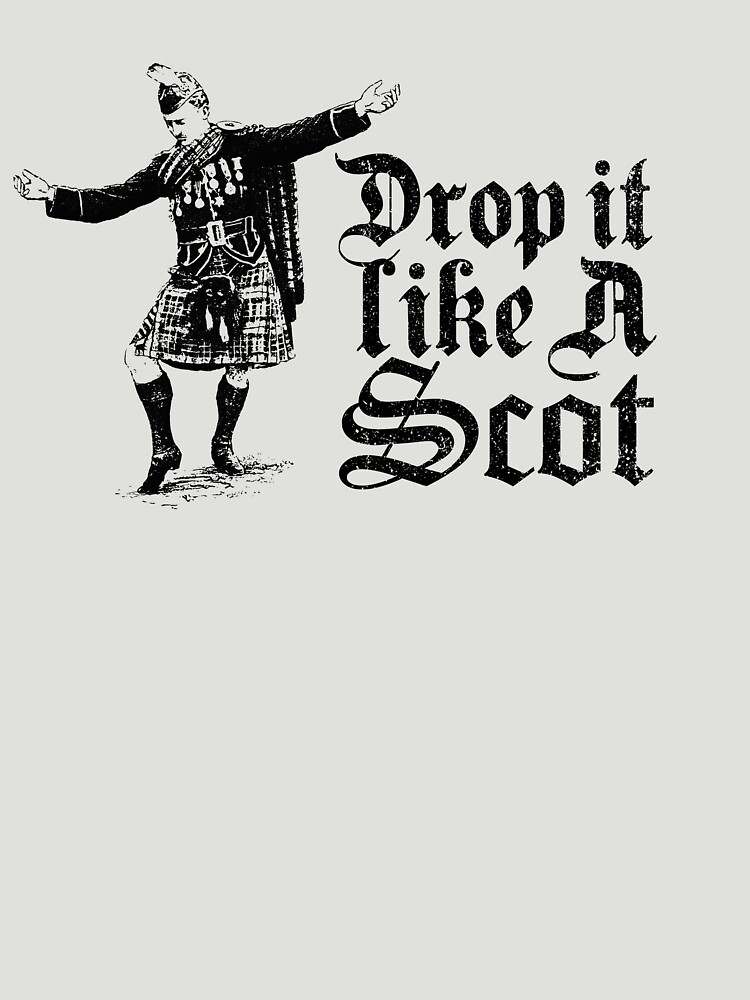 "Drop it Like A Scot Funny Scottish Dance Meme" T-shirt for Sale by ...
