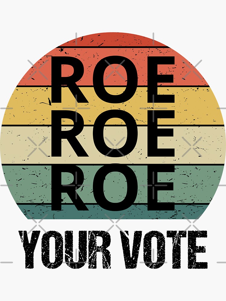 "Roe Your Vote V" Sticker for Sale by lemon-pepper | Redbubble