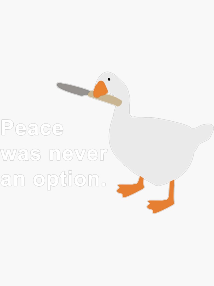 "Peace was never an option - Funny untitled goose game" Sticker for ...