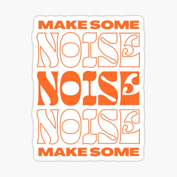 "Make some noise" Sticker for Sale by victorwanambisi | Redbubble
