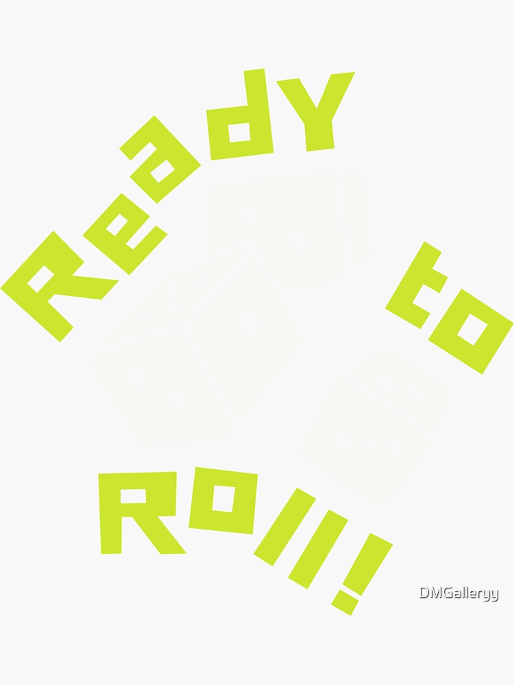 "Ready To Roll" Sticker for Sale by DMGalleryy | Redbubble