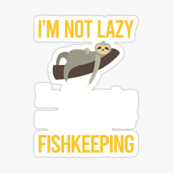 "Saving Energy Fishkeeping Fishkeeper Fish Keeping" Sticker for Sale by ...
