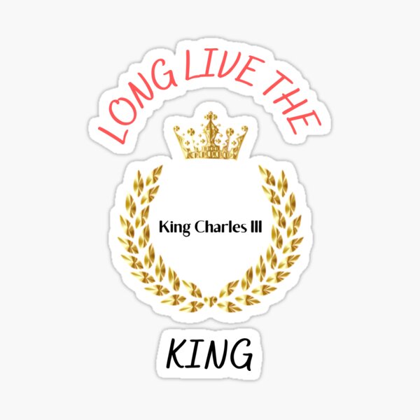 "Long Live King Charles III" Sticker for Sale by mikelstas | Redbubble