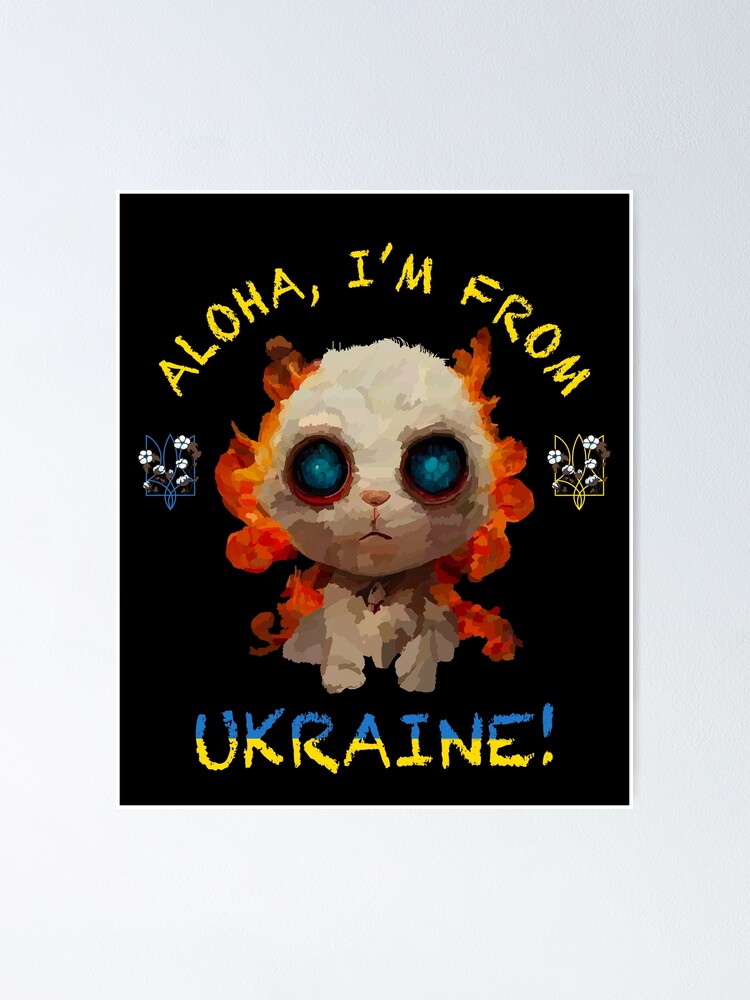 "Aloha I’m from Ukraine - Bavovna maker Bavovnyatko" Poster for Sale by ...
