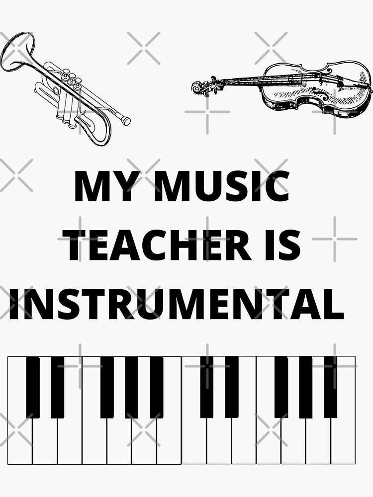 "My music teacher is instrumental, funny teacher meme, funny humorous ...