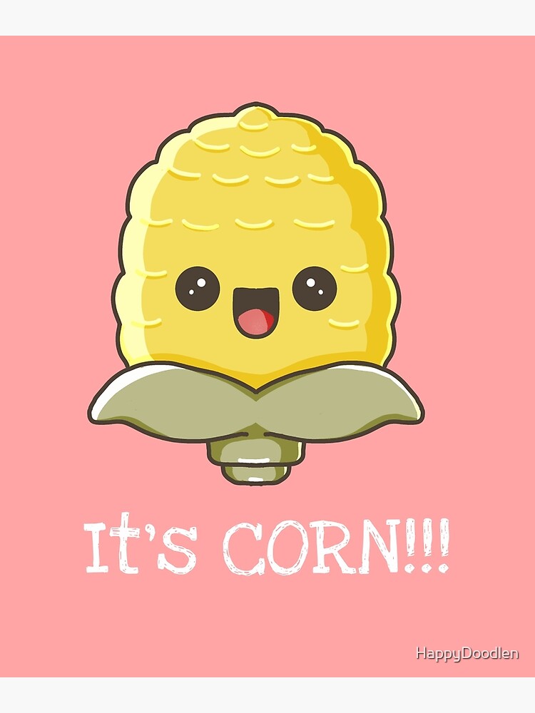 "It’s Corn - Cute funny meme" Poster for Sale by HappyDoodlen | Redbubble