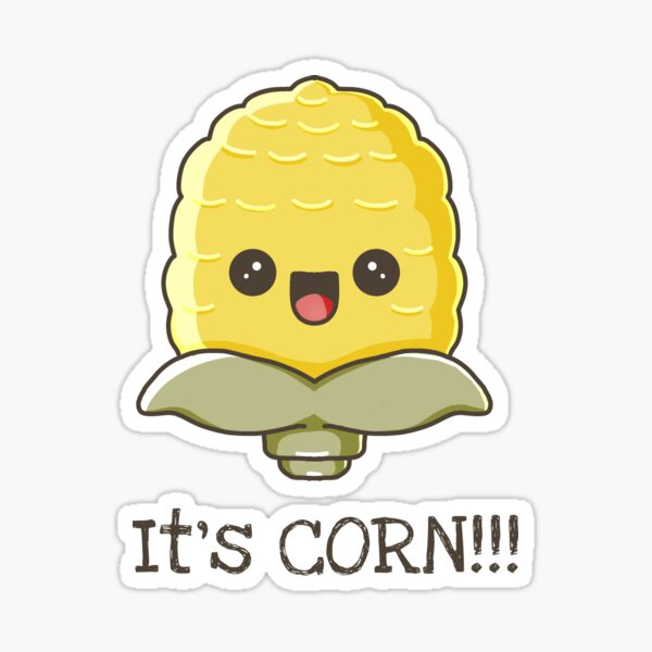 "It’s Corn - Cute funny meme" Sticker for Sale by HappyDoodlen | Redbubble