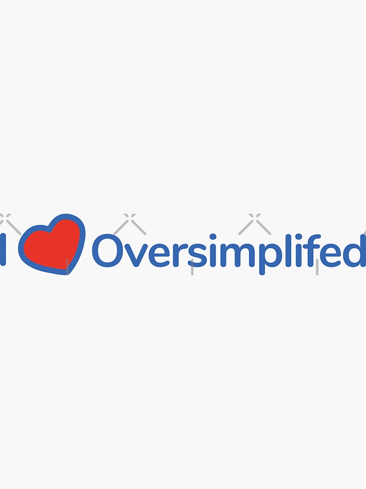 "oversimplified I love oversimplified" Sticker for Sale by ...