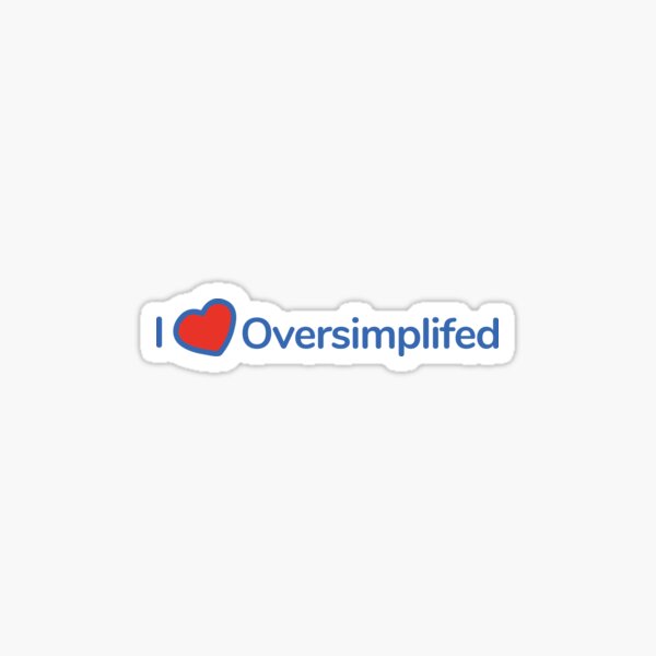 "oversimplified I love oversimplified" Sticker for Sale by ...