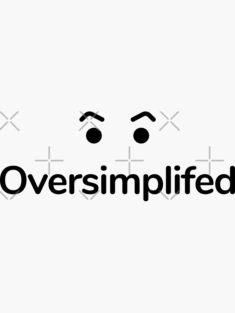 "oversimplified" Sticker for Sale by jessdreamarts | Redbubble