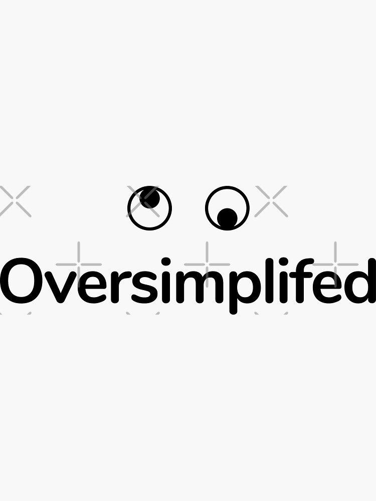 "oversimplified" Sticker for Sale by jessdreamarts | Redbubble