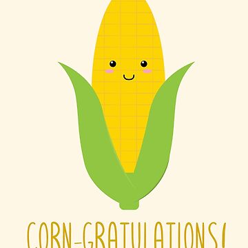 "Corn-Gratulations!" Greeting Card for Sale by kawaiikt | Redbubble