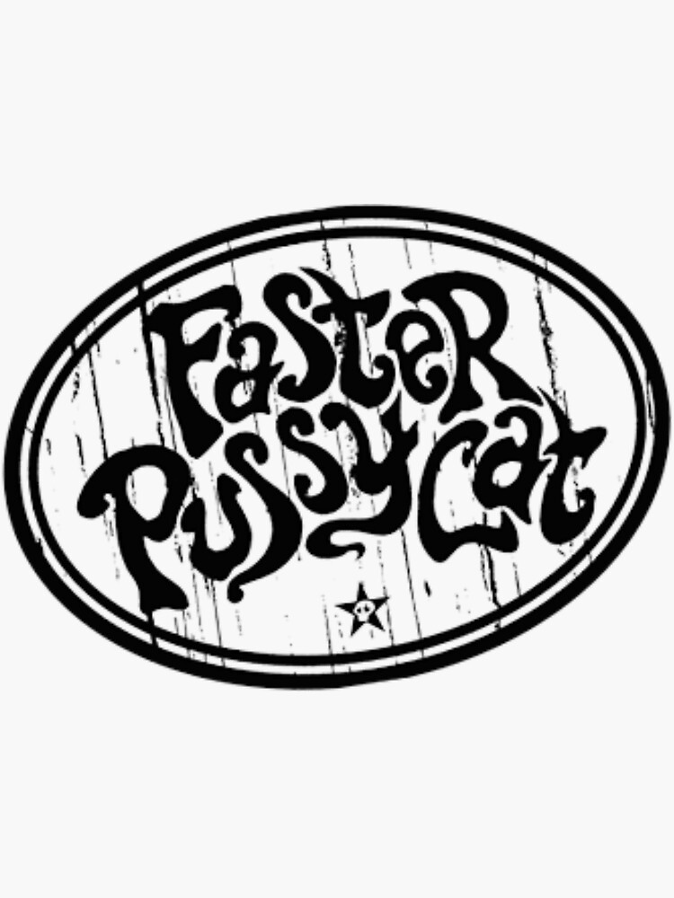 Faster Pussycat Sticker For Sale By Heavyzone Redbubble
