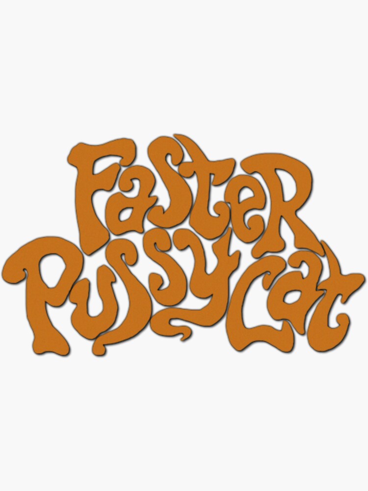 Faster Pussycat Sticker For Sale By Heavyzone Redbubble