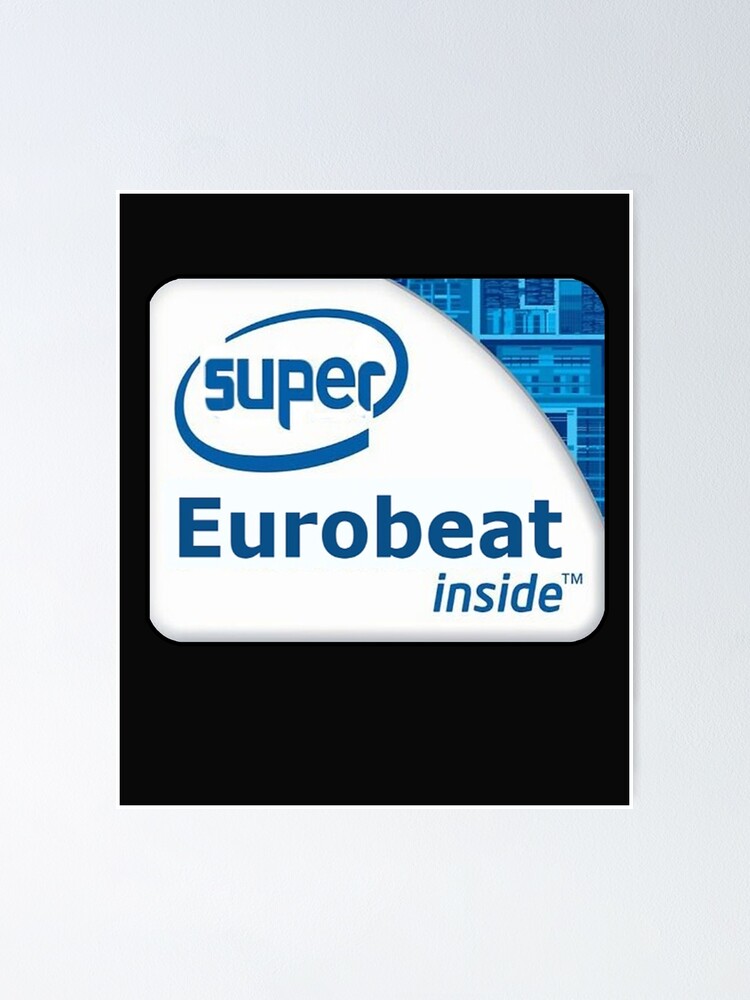 "Super Eurobeat inside" Poster for Sale by shiba9 | Redbubble