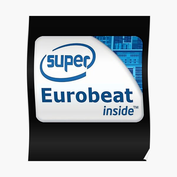 "Super Eurobeat inside" Poster for Sale by shiba9 | Redbubble