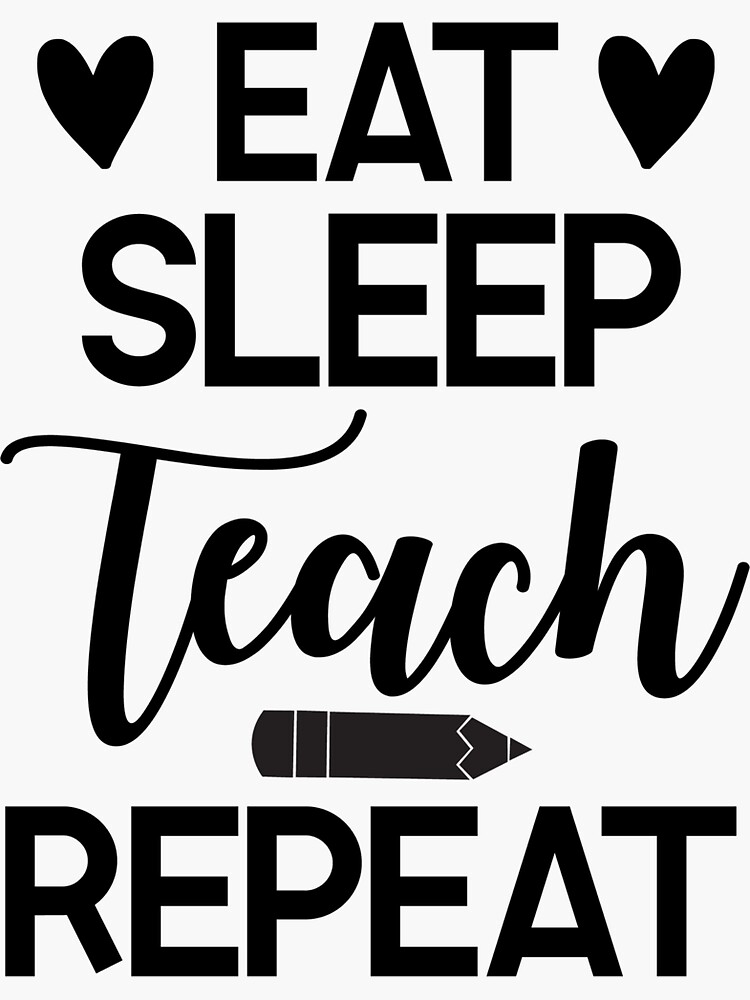 "EAT SLEEP TEACH REPEAT" Sticker for Sale by sweary12 | Redbubble