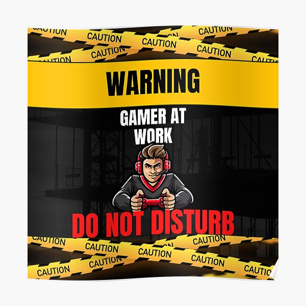 "Do Not Disturb Gamer at Work" Poster for Sale by IremboFront | Redbubble