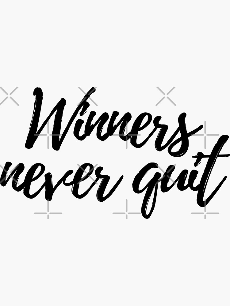 Winners Never Quit Three Word Motivational Quote Sticker For Sale By