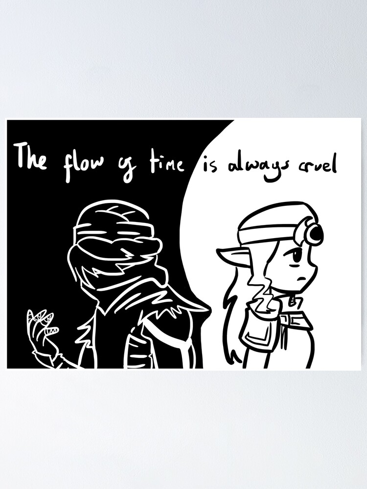 "The flow of time is always cruel." Poster for Sale by Zeldorkle | Redbubble