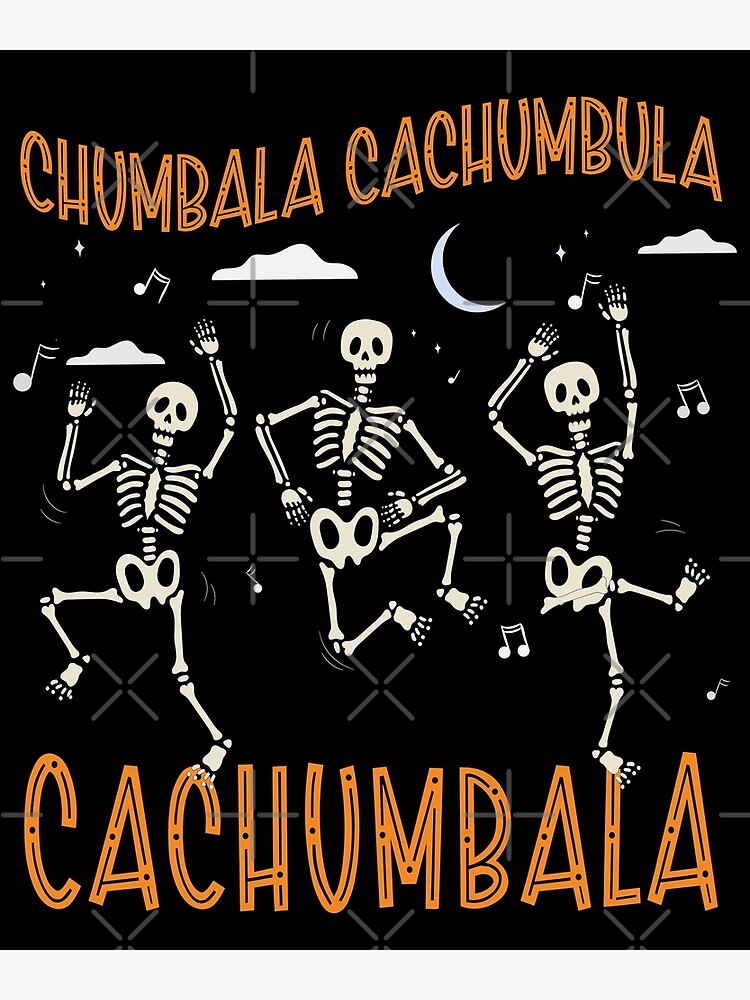 "Chumbala Cachumbala Funny Dancing Halloween Skeletons " Poster for ...