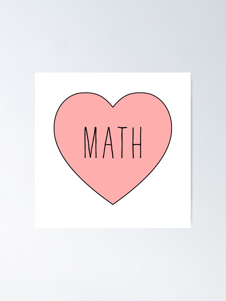"I Love Math Heart" Poster by thepinecones | Redbubble