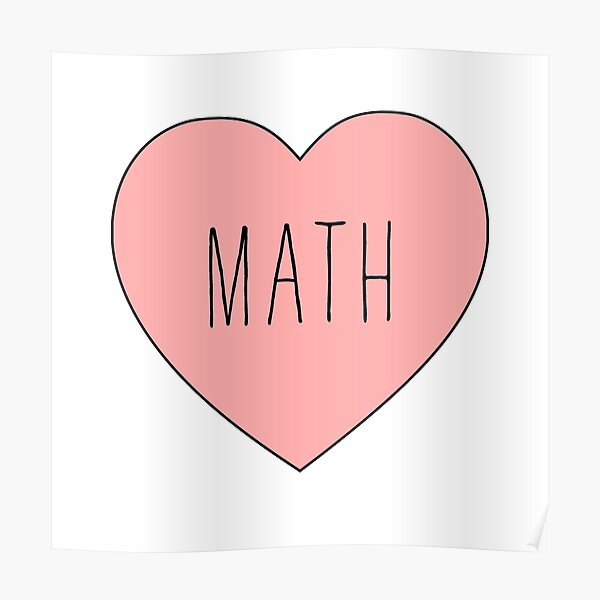 "I Love Math Heart" Poster by thepinecones | Redbubble