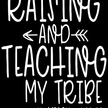 "Cute Homeschool Mom Design - Raising and Teaching My Tribe" Kids T ...