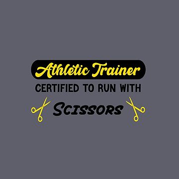 "Athletic Trainer Certified To Run With Scissors" Sticker for Sale by ...