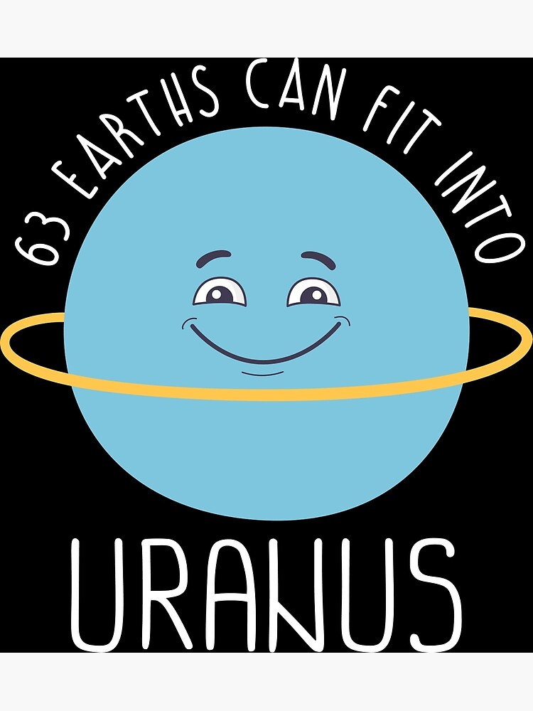 "63 Earths can fit into Uranus" Poster for Sale by SillyTees | Redbubble