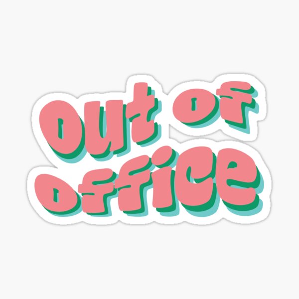 "Out of office" Sticker for Sale by palmwooddesigns | Redbubble