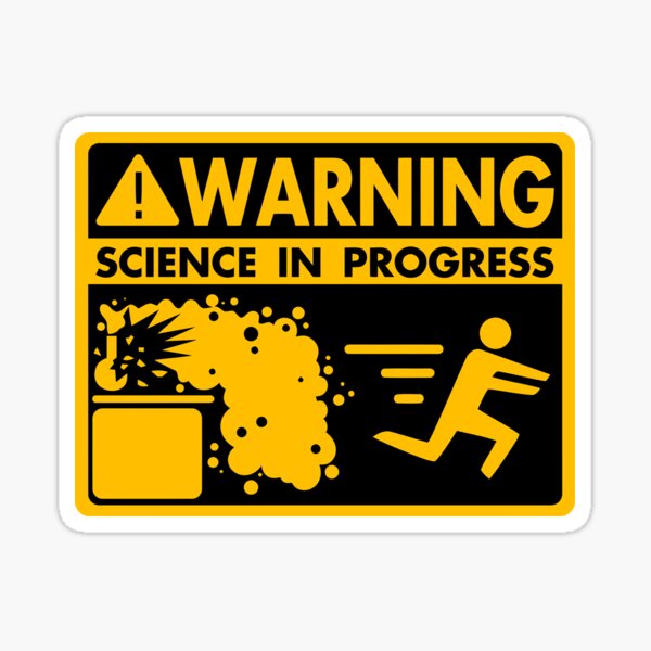 "Warning Science in Progress" Sticker for Sale by MoHa444 | Redbubble