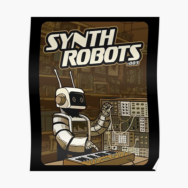 "Synth Robot Musician playing the Synthesizer" Poster for Sale by ...