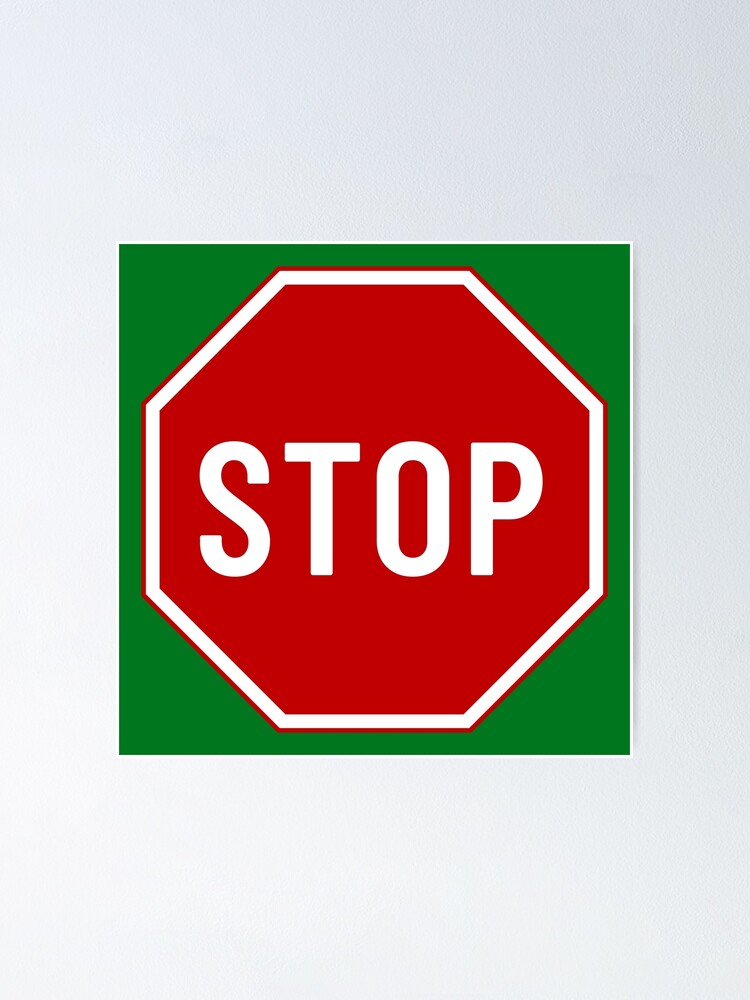"Stop Sign" Poster for Sale by NoPainnoBrain | Redbubble