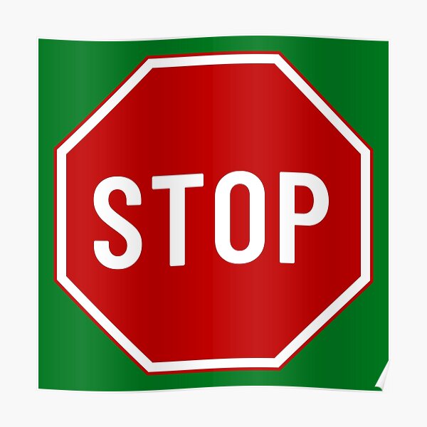 "Stop Sign" Poster for Sale by NoPainnoBrain | Redbubble