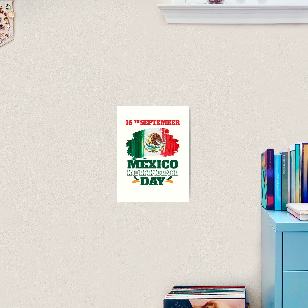 "16th SEPTEMBER MEXICAN INDEPENDENCE DAY MEXICO" Poster for Sale by ...
