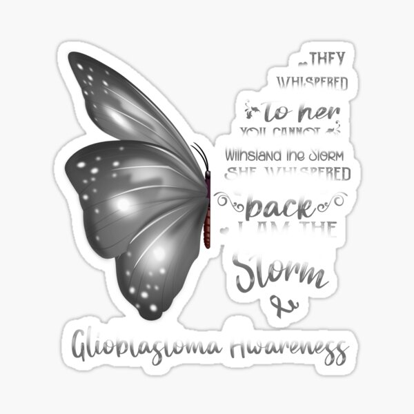 "She Whispered Back I Am The Storm Glioblastoma Awareness Butterfly ...
