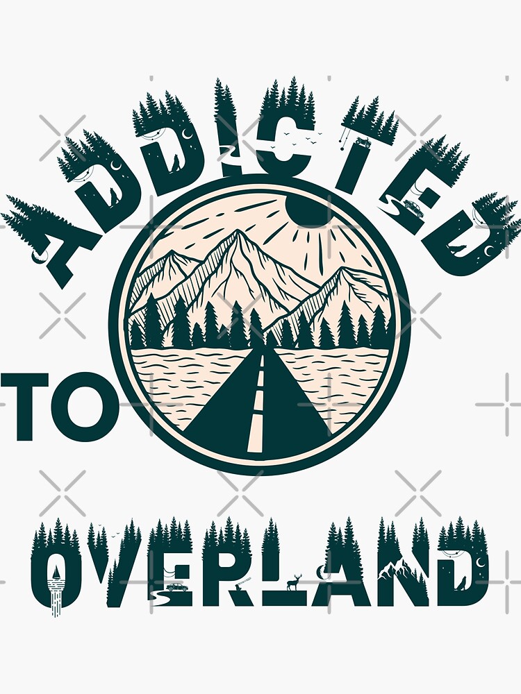 "Addicted to overland" Sticker for Sale by movie-popcorn | Redbubble