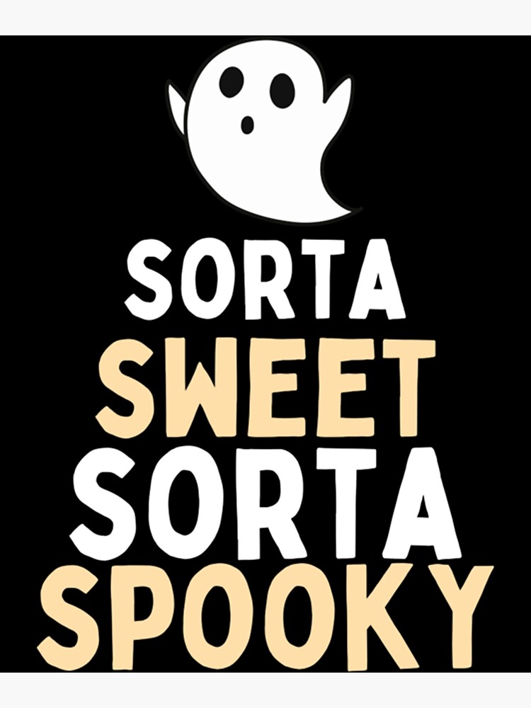 "Sorta sweet sorta spooky Halloween " Poster for Sale by Cyrillasaw ...