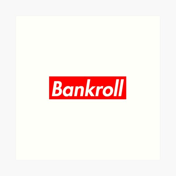 Bankroll Art Prints | Redbubble