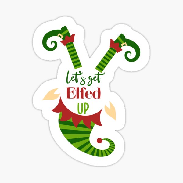 "let's elfed up Christmas tree " Sticker for Sale by Designandlove ...
