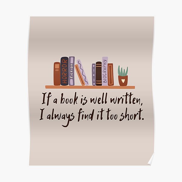 "Jane Austen Quote - If a book is well written, I always find it too ...